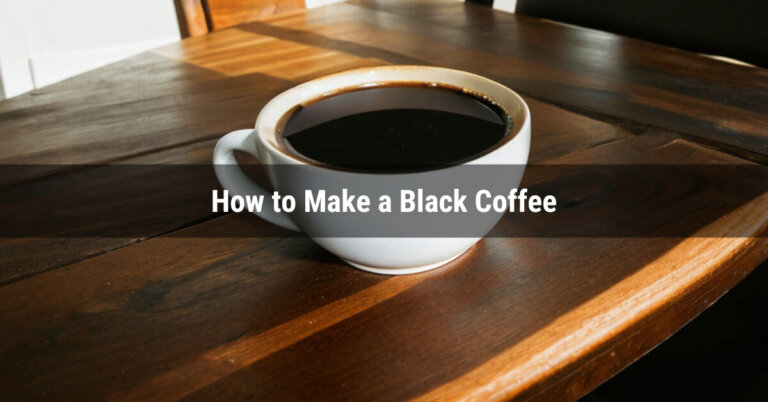 How to Make a Black Coffee (With and Without a Machine)