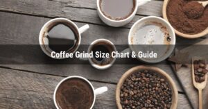 Coffee Grind Size Chart for Every Brewing Method